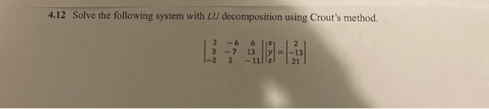 Solved 4.12 Solve the following system with LU decomposition | Chegg.com