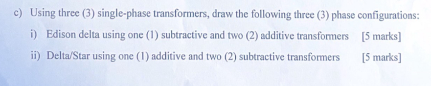 Solved c) ﻿Using three (3) ﻿single-phase transformers, draw | Chegg.com