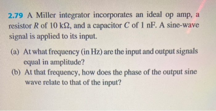 Solved 2.79 A Miller integrator incorporates an ideal op | Chegg.com