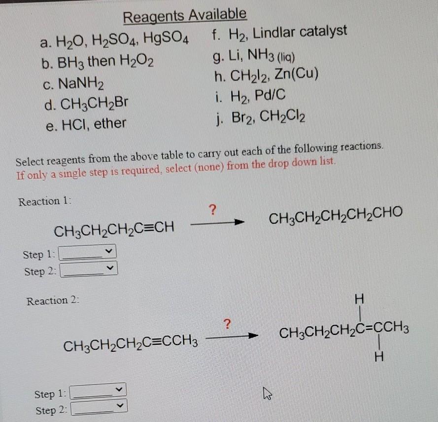 Solved Reagents Available a. H20, H2SO4, HgSO4 f. H2, | Chegg.com