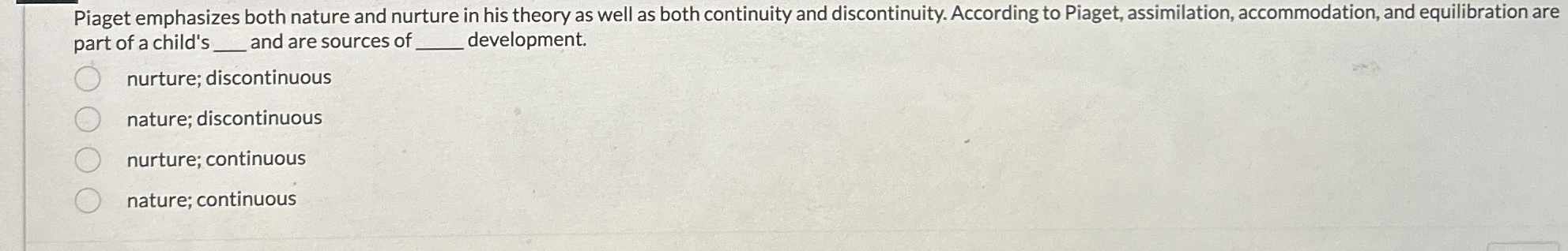 Solved Piaget emphasizes both nature and nurture in his | Chegg.com