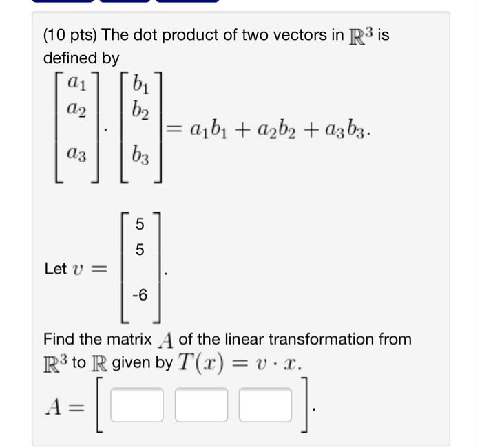 Solved (10 pts) The dot product of two vectors in R3 is | Chegg.com
