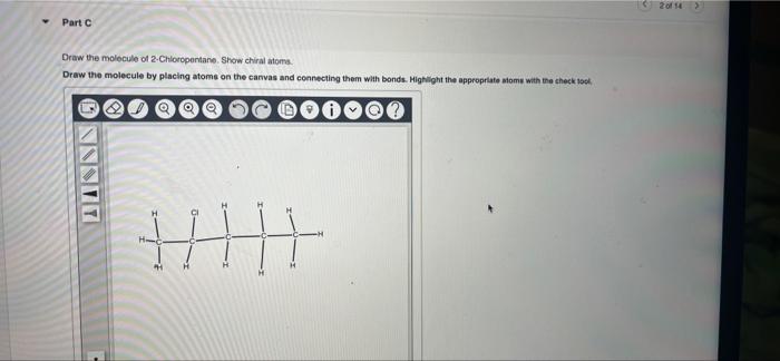 Solved Part C Draw the molecule of 2-Chloropentane. Show | Chegg.com