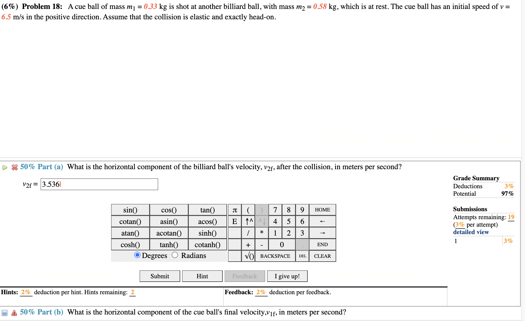 Solved (6%) ﻿Problem 18: Please help with both parts. A cue | Chegg.com