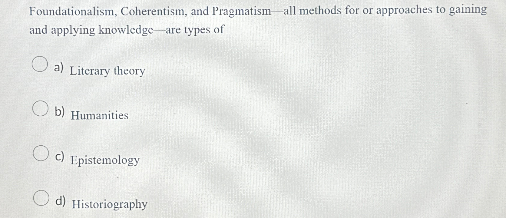 Solved Foundationalism, Coherentism, and Pragmatism-all | Chegg.com