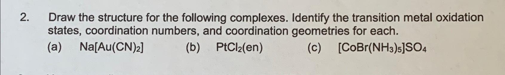Solved Draw the structure for the following complexes. | Chegg.com