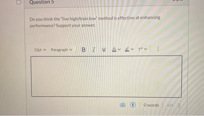 Solved Question 5 Do you think the "live high/train low" | Chegg.com