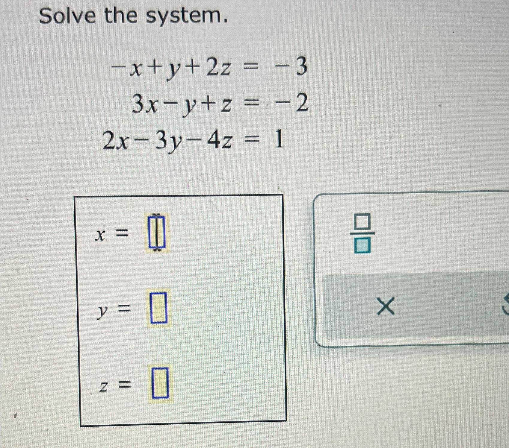 Solved Solve the system.-x+y+2z=-33x-y+z=-22x-3y-4z=1x=y=z= | Chegg.com