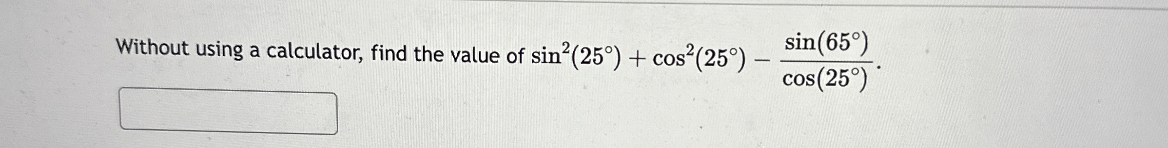 Solved Without using a calculator, find the value of | Chegg.com