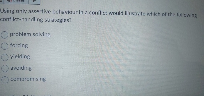 Solved Using only assertive behaviour in a conflict would | Chegg.com