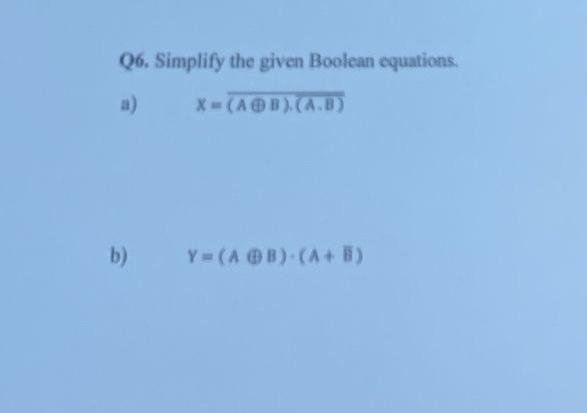 Solved Q6. Simplify the given Boolean equations. a) | Chegg.com