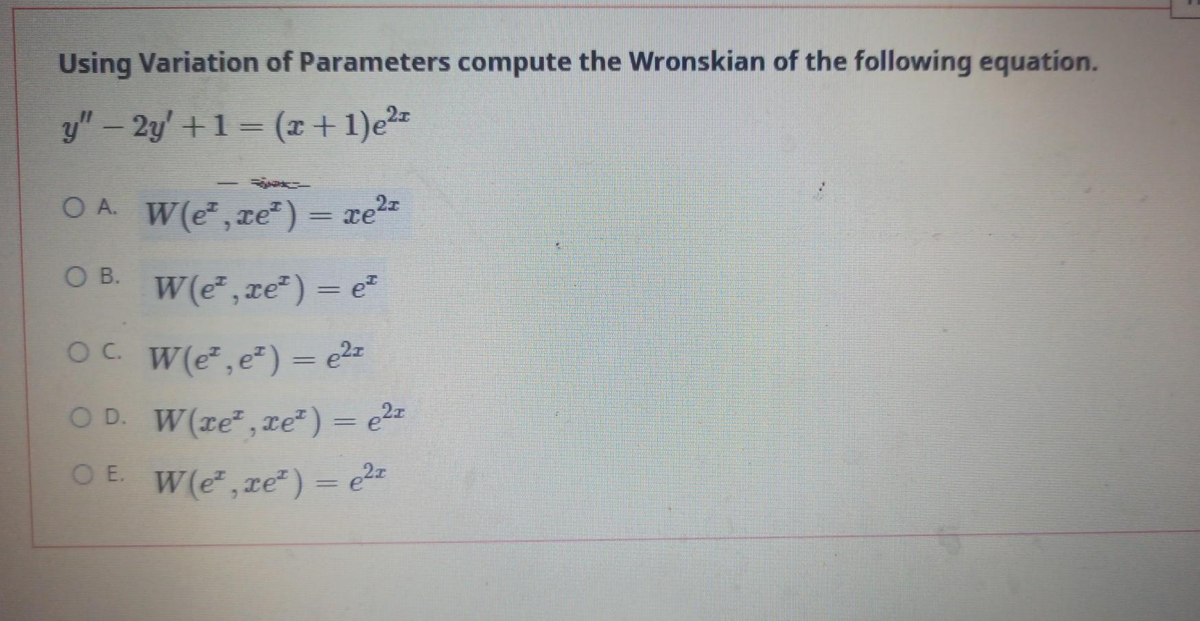 Solved Using Variation of Parameters compute the Wronskian | Chegg.com