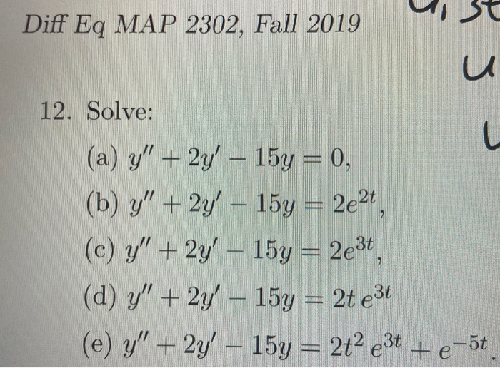 Solved - Diff Eq MAP 2302, Fall 2019 3 12. Solve: (a) y" +2y | Chegg.com