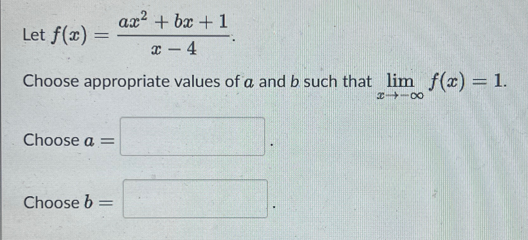 Solved Let f(x)=ax2+bx+1x-4Choose appropriate values of a | Chegg.com