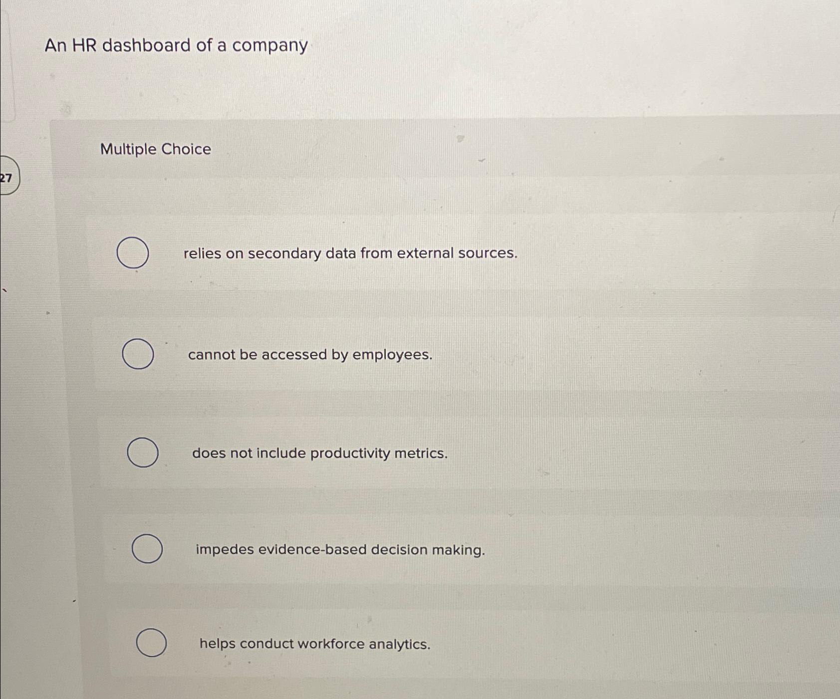 Solved An HR dashboard of a companyMultiple Choicerelies on | Chegg.com
