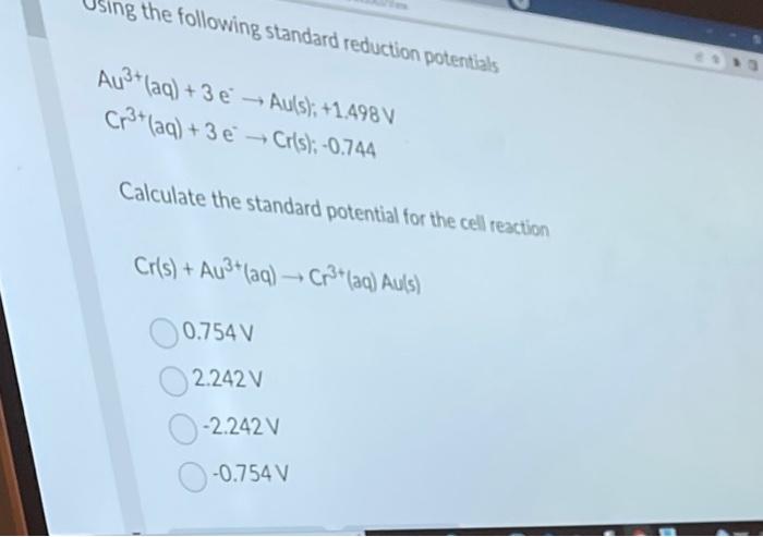 Solved sing the following standard reduction potentials | Chegg.com