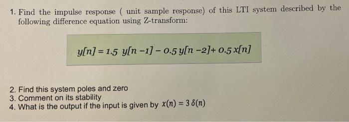 Solved 1. Find the impulse response (unit sample response) | Chegg.com
