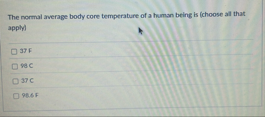 Solved The normal average body core temperature of a human | Chegg.com