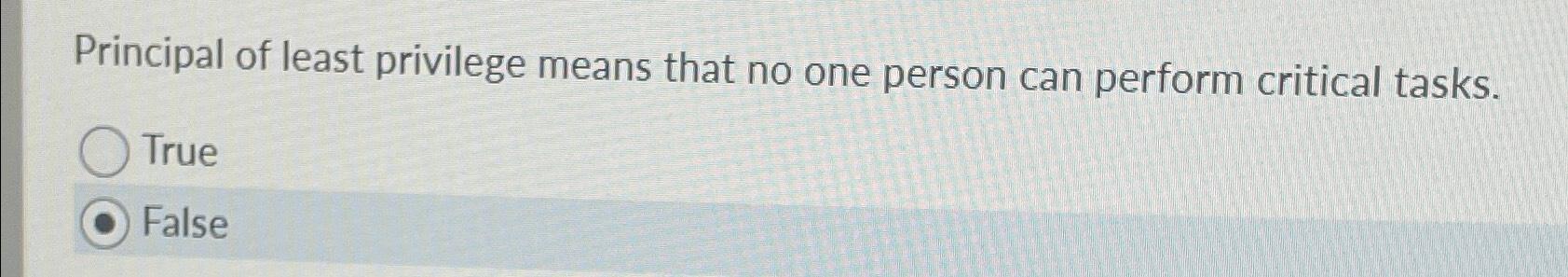 Solved Principal of least privilege means that no one person | Chegg.com