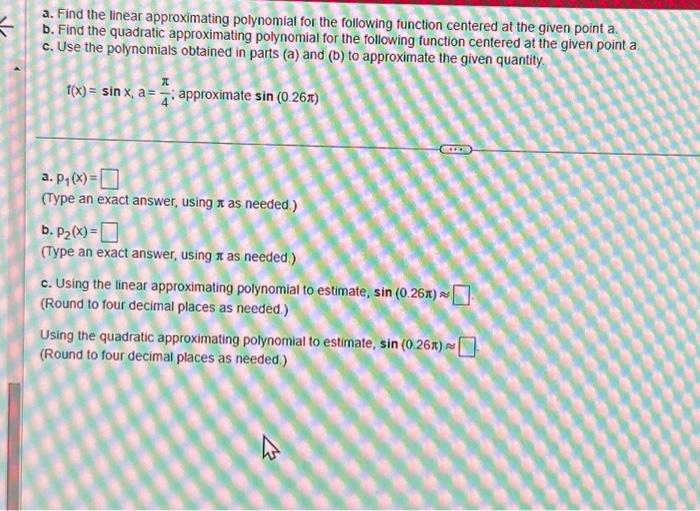 Solved a. Find the linear approximating polynomial for the | Chegg.com
