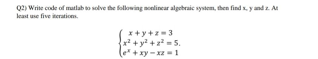 Solved Q2) Write code of matlab to solve the following | Chegg.com