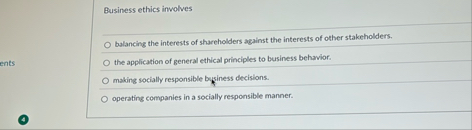 Solved Business ethics inwolvesbalancing the interests of | Chegg.com