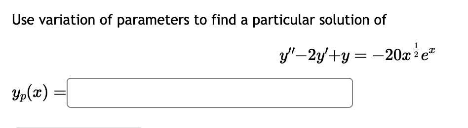Solved Use variation of parameters to find a particular | Chegg.com