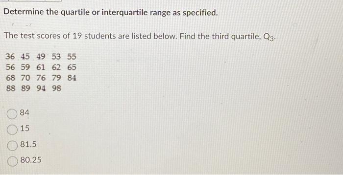 Solved Determine the quartile or interquartile range as | Chegg.com