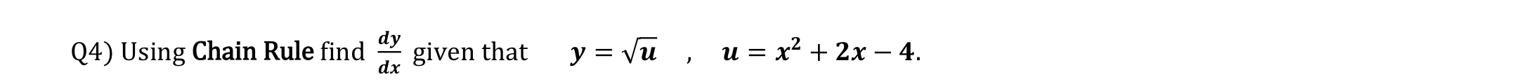Solved Q4) ﻿Using Chain Rule find dydx ﻿given that | Chegg.com
