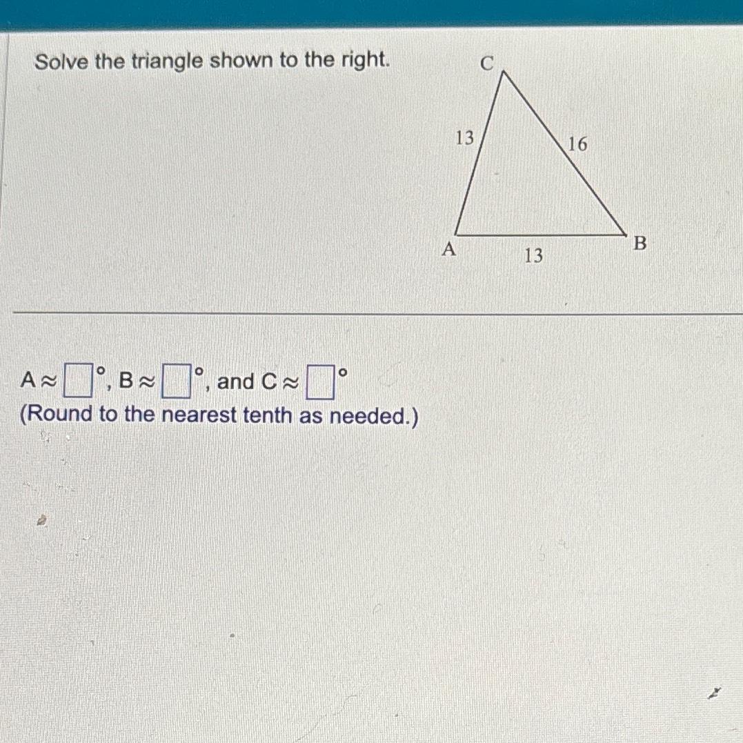 Solved Solve the triangle shown to the right.A~~,B~~,, ﻿and | Chegg.com