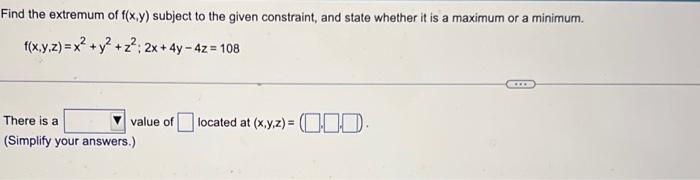 Solved f(x,y,z)=x2+y2+z2;2x+4y−4z=108 There is a value of | Chegg.com