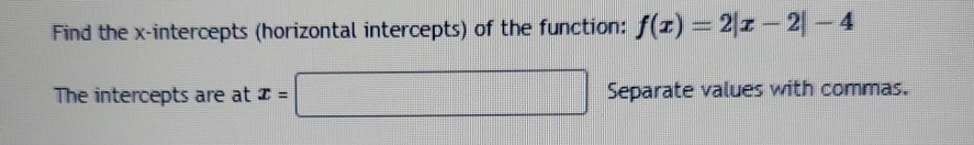 Solved Find the x-intercepts (horizontal intercepts) ﻿of the | Chegg.com