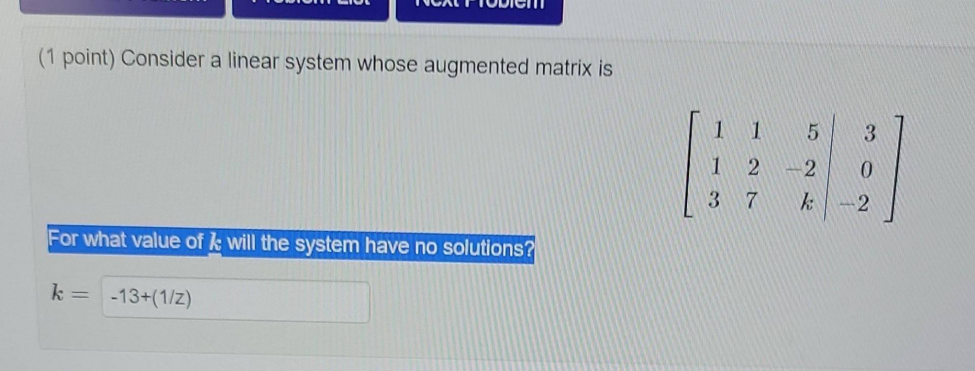 Solved (1 point) Consider a linear system whose augmented | Chegg.com
