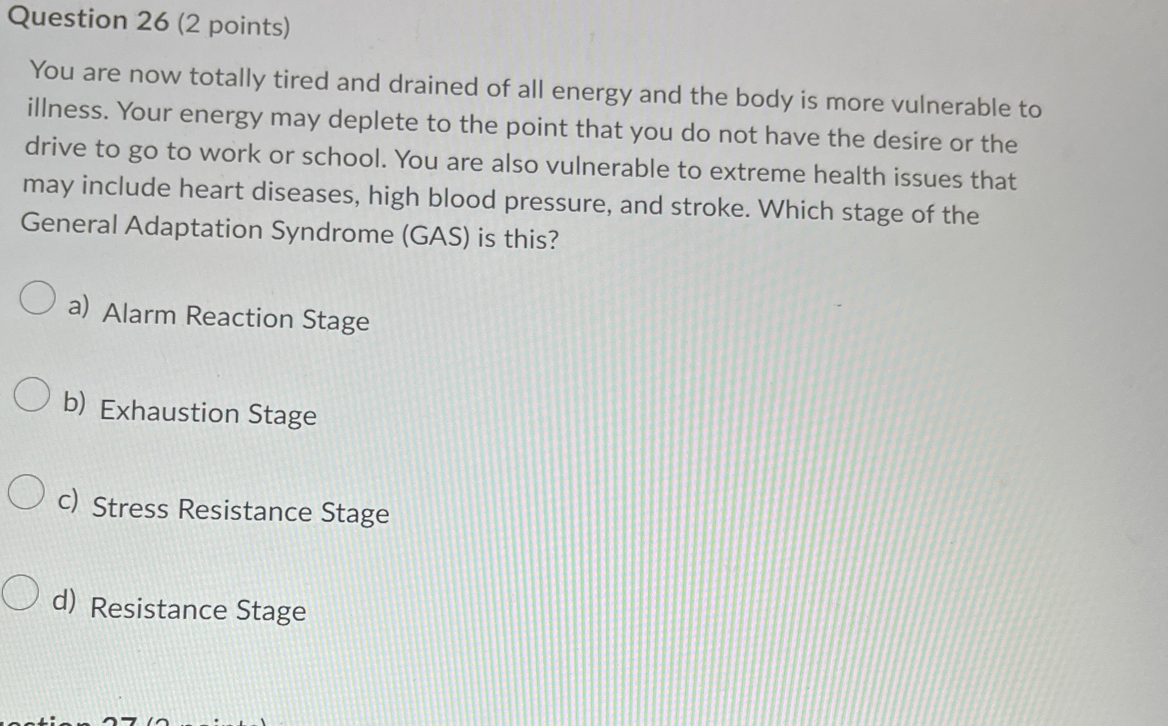 Solved Question 26 (2 ﻿points)You are now totally tired and | Chegg.com