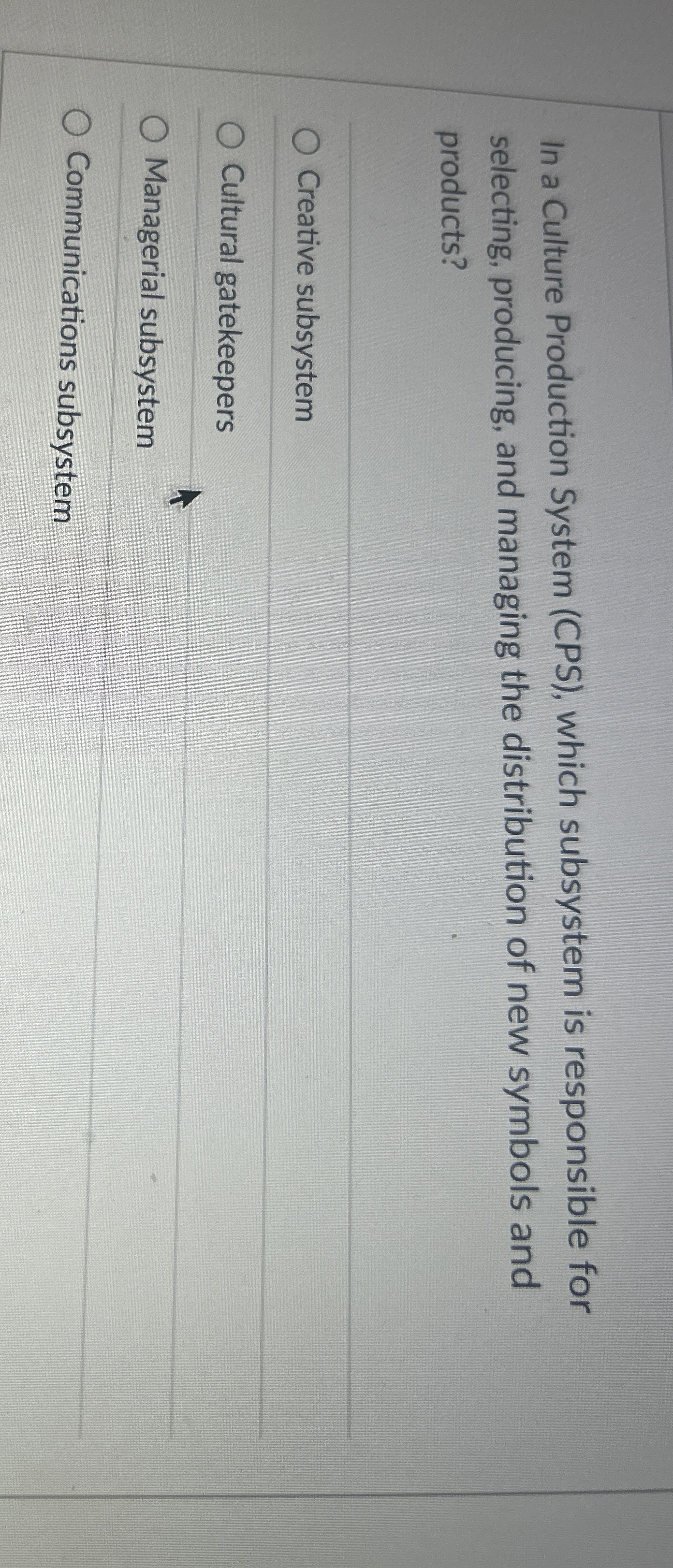 Solved In a Culture Production System (CPS), ﻿which | Chegg.com