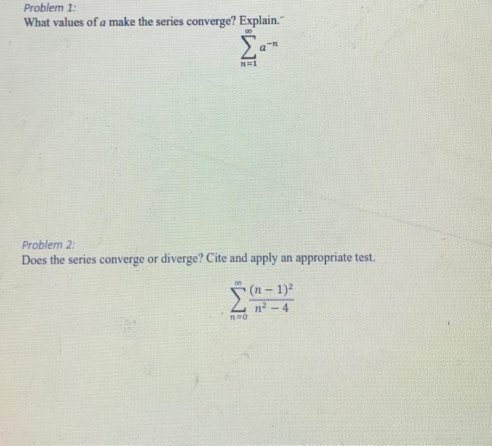 Solved Problem 1: What values of a make the series converge? | Chegg.com