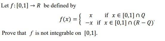 Solved Let f:[0,1]→R be defined by Prove that f is not | Chegg.com