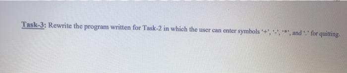 Task-3: Rewrite the program written for Task-2 in | Chegg.com