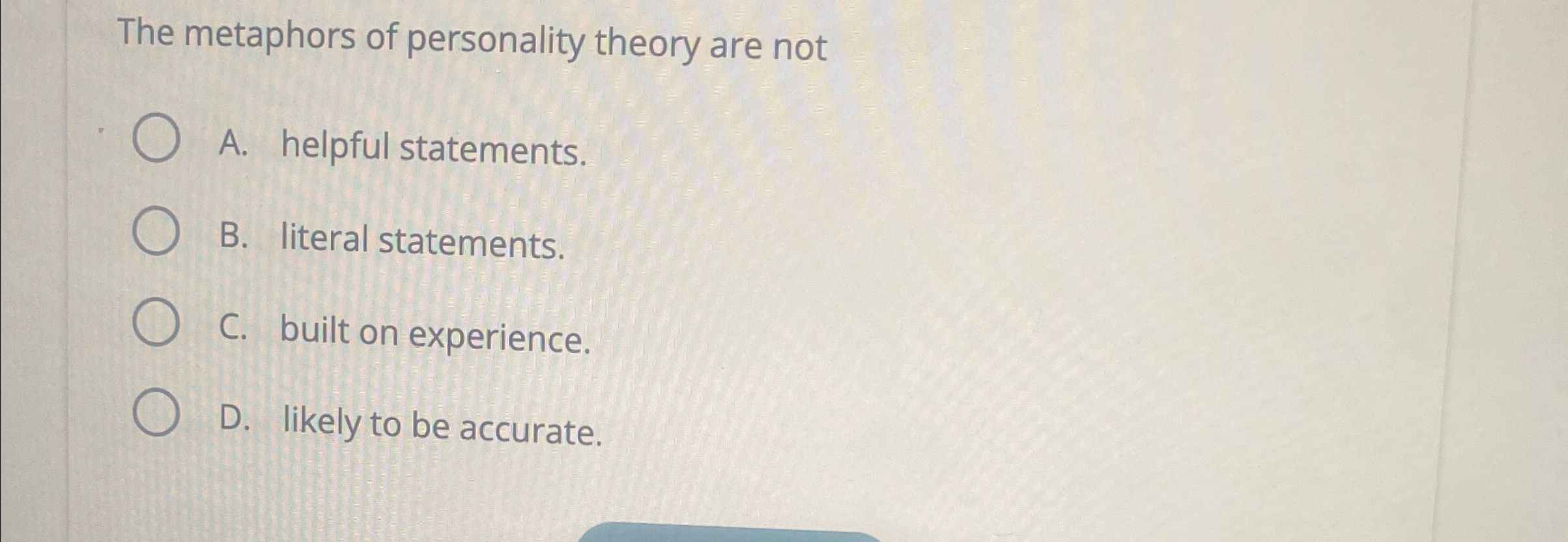 Solved The metaphors of personality theory are notA. | Chegg.com