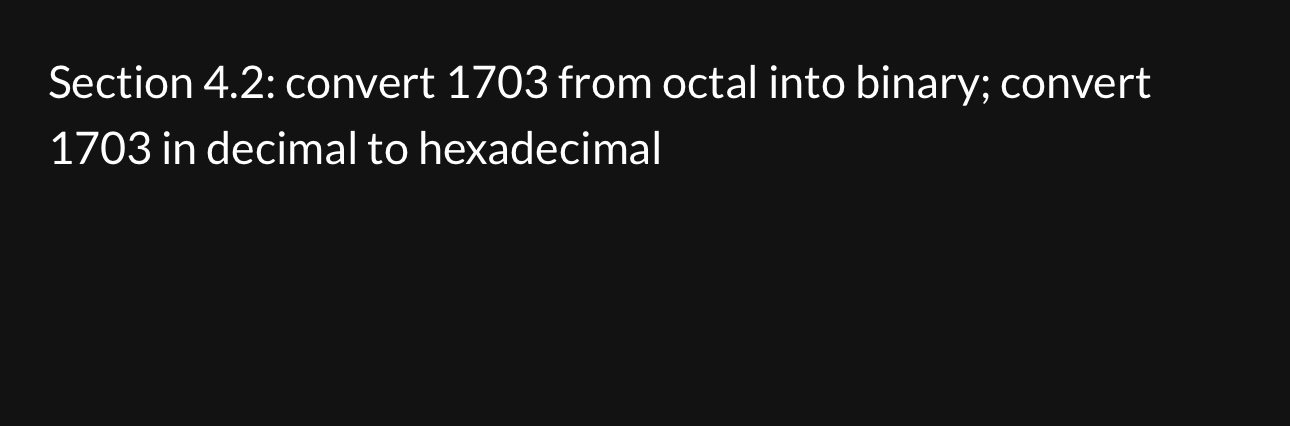 Solved Convert 1703 ﻿from octal into binary; convert 1703 | Chegg.com