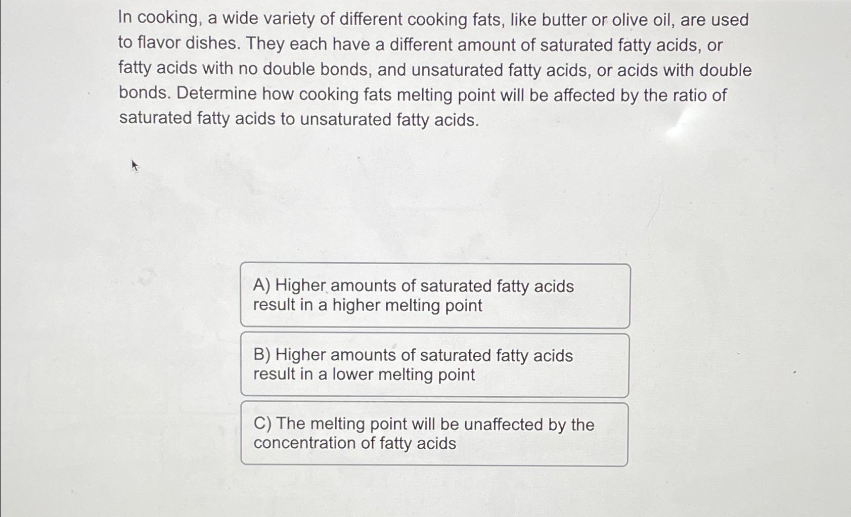 Solved In cooking, a wide variety of different cooking fats, | Chegg.com