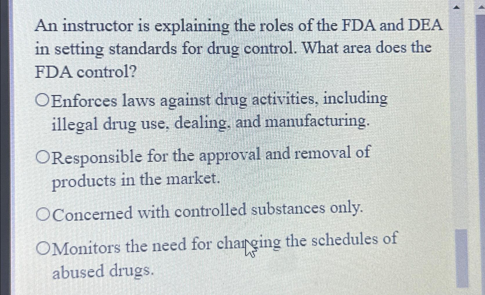 Solved An instructor is explaining the roles of the FDA and | Chegg.com