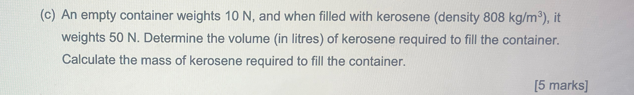 Solved (c) ﻿An empty container weights 10N, ﻿and when filled | Chegg.com