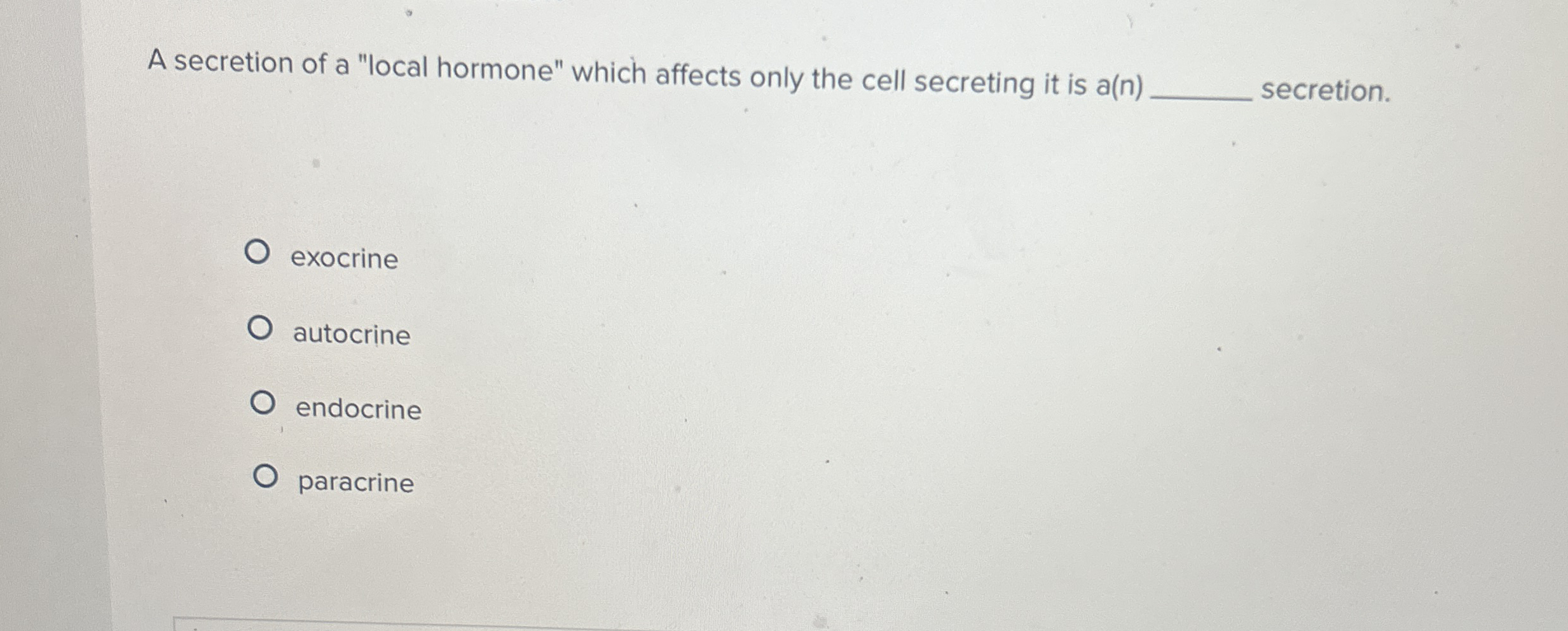 Solved A secretion of a "local hormone" which affects only | Chegg.com