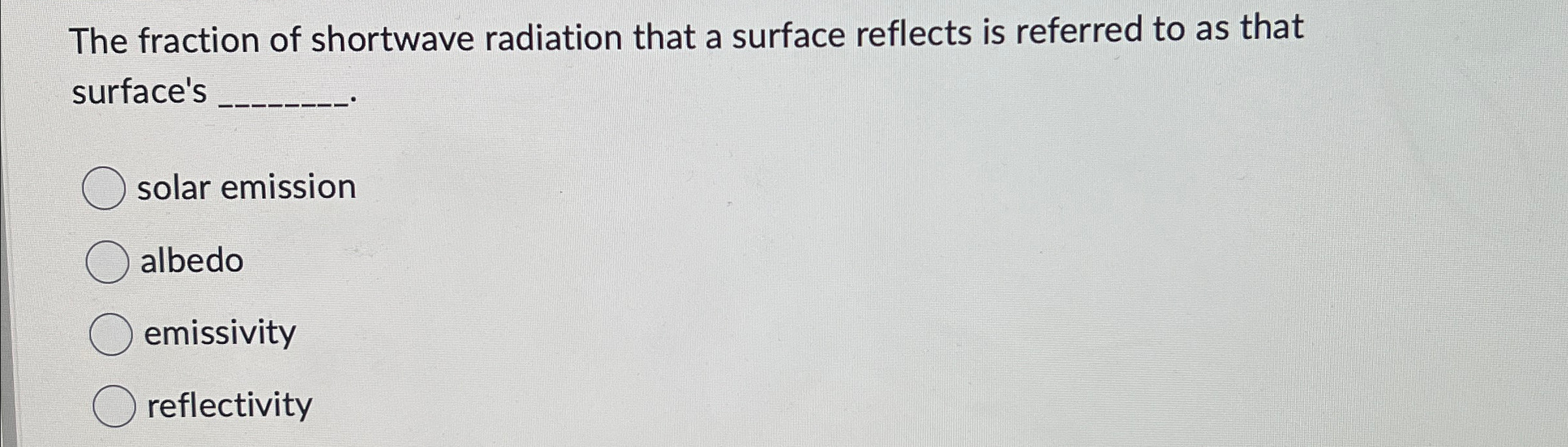 Solved The fraction of shortwave radiation that a surface | Chegg.com