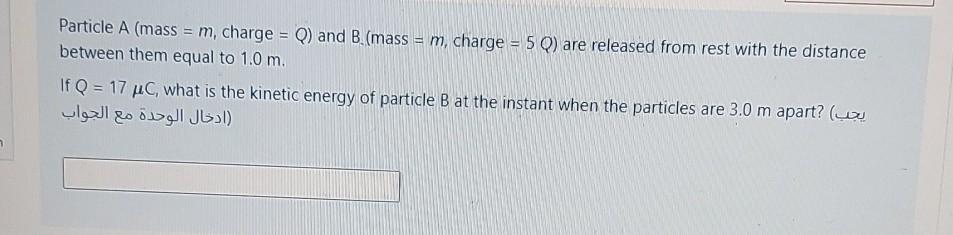Solved Particle A (mass = m, charge = Q) and B. (mass = m, | Chegg.com