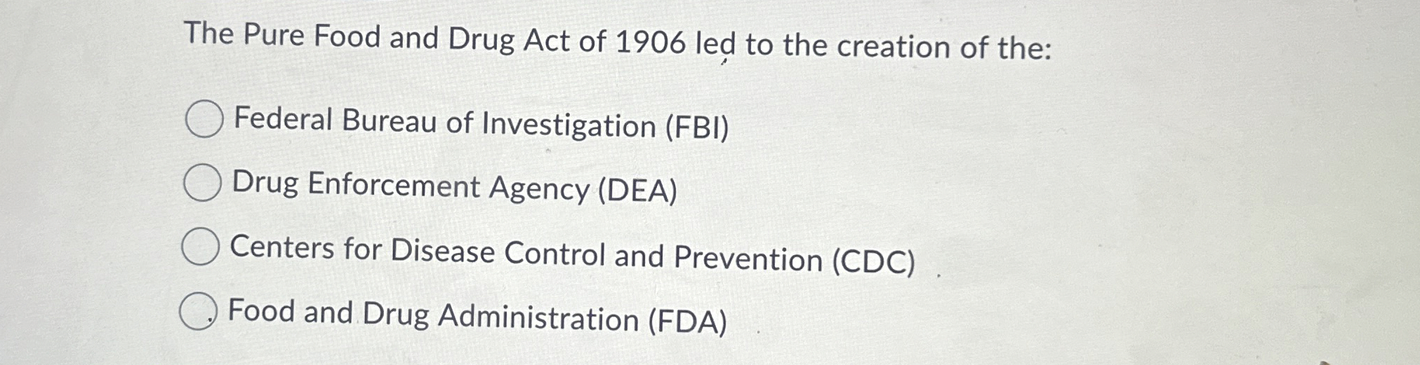Solved The Pure Food and Drug Act of 1906 ﻿led to the | Chegg.com