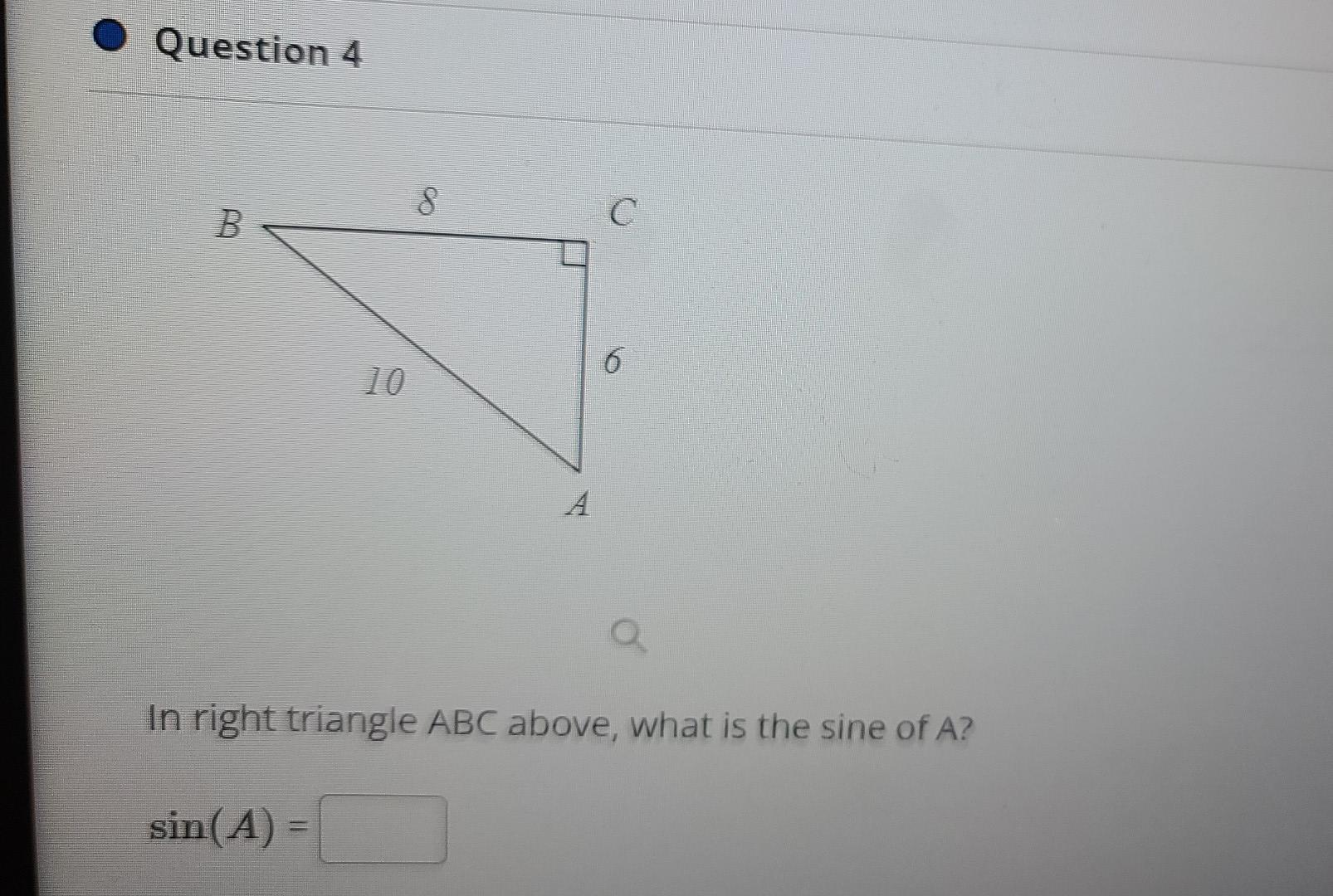 Solved Question 4 B 8 C 6 10 A In right triangle ABC above, | Chegg.com