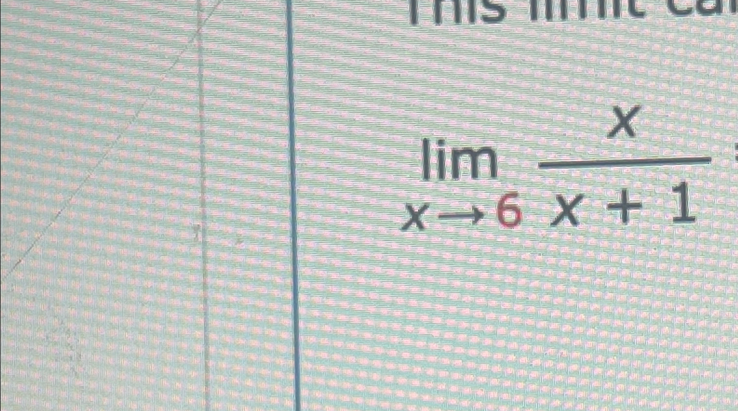 Solved limx→6xx+1 | Chegg.com