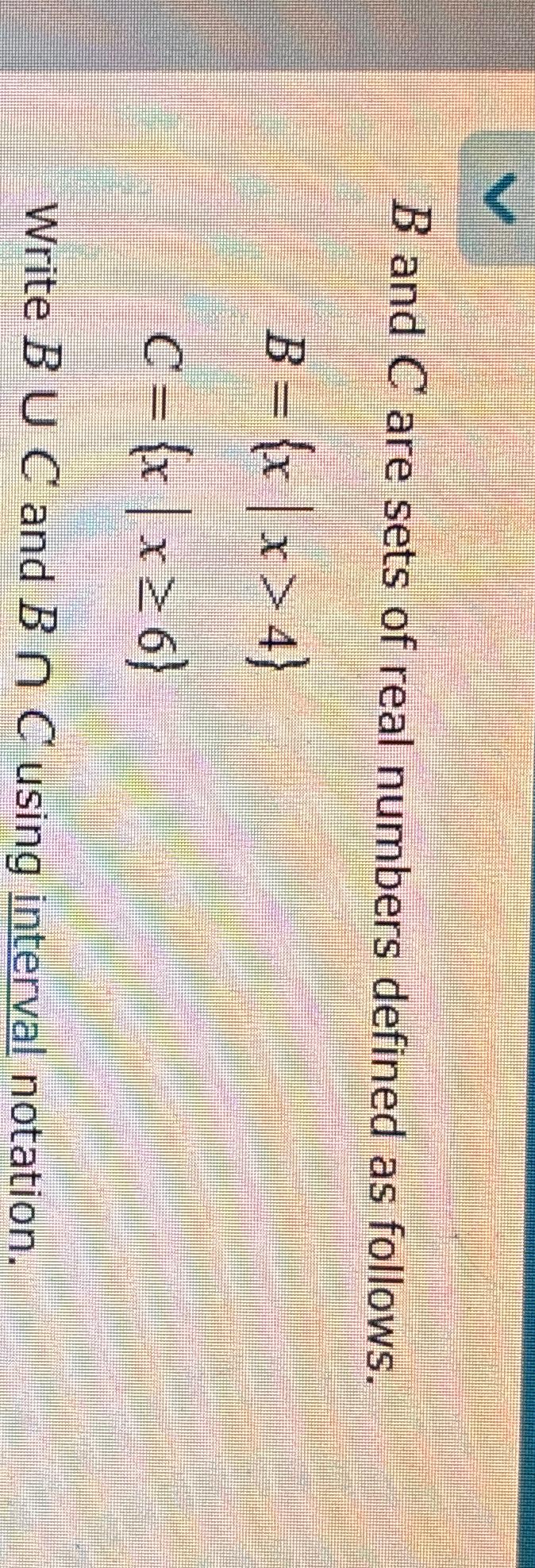 Solved B ﻿and C ﻿are sets of real numbers defined as | Chegg.com